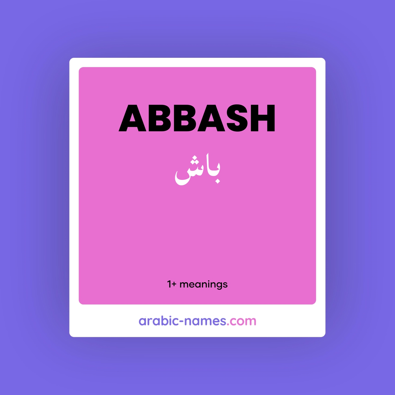 ABBASH (باش) Meaning in Arabic & English - Arabic Names