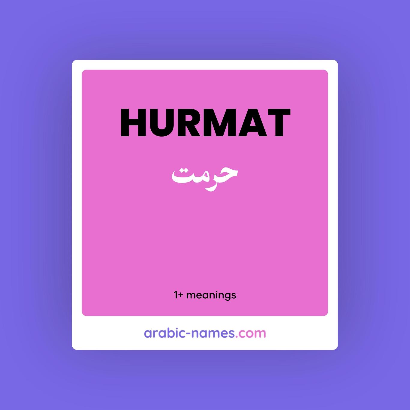 HURMAT (حرمت) Meaning in Arabic & English - Arabic Names