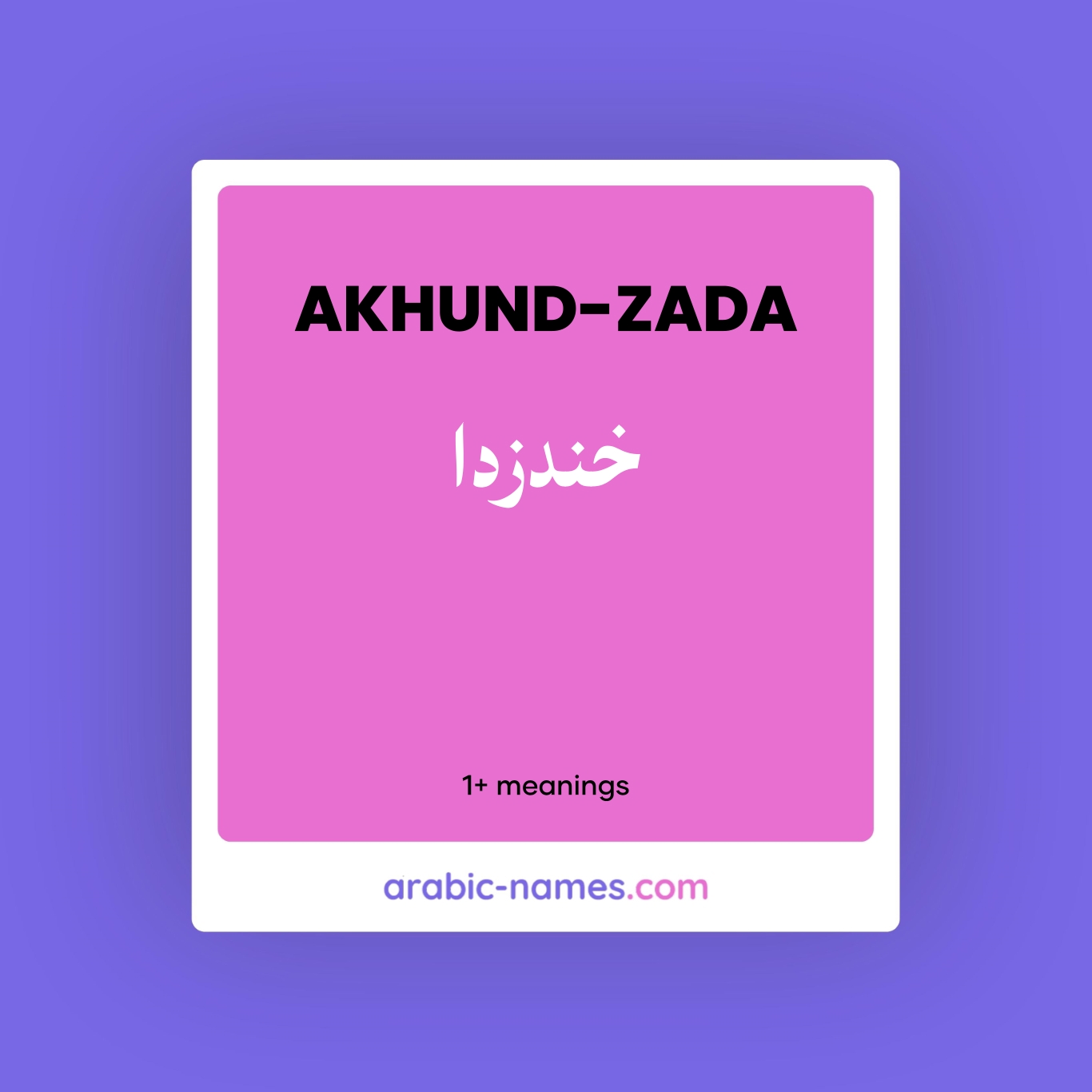 AKHUND-ZADA (خندزدا) Meaning in Arabic & English - Arabic Names