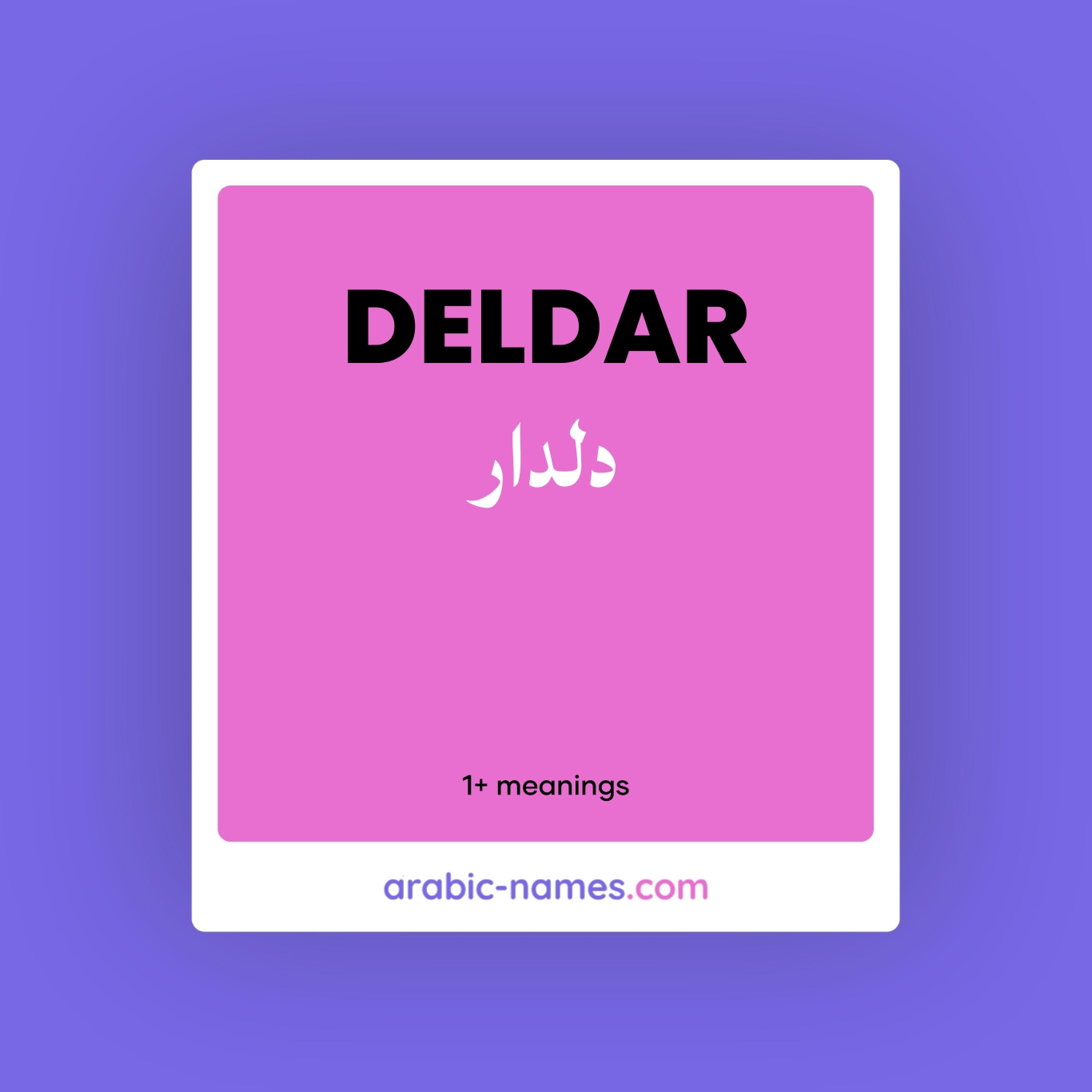 DELDAR (دلدار) Meaning in Arabic & English - Arabic Names