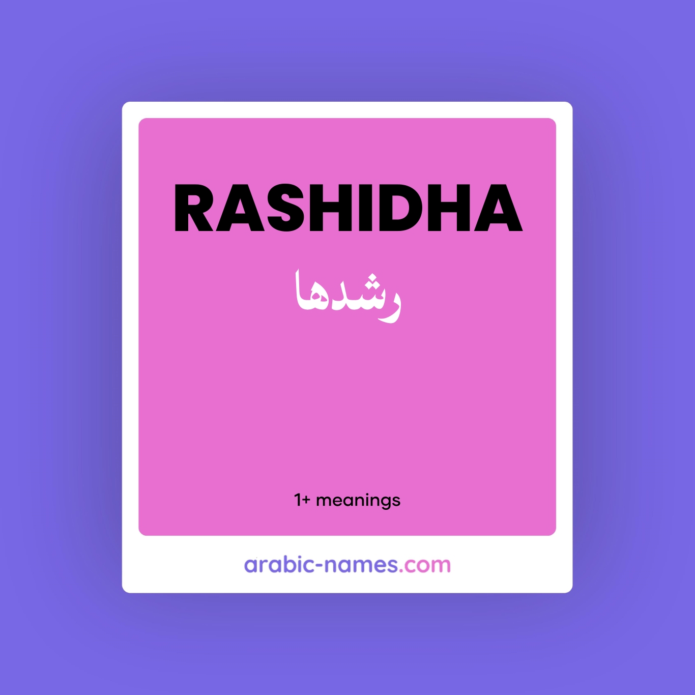 RASHIDHA (رشدها) Meaning in Arabic & English - Arabic Names