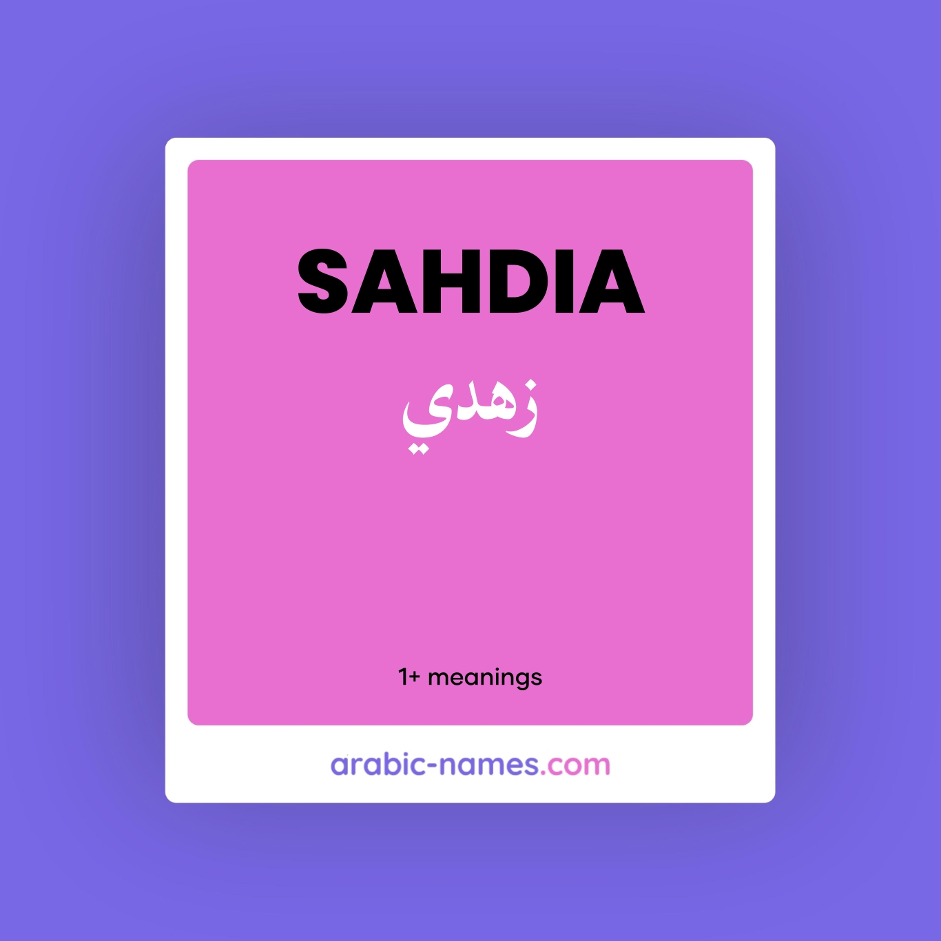 SAHDIA (زهدي) Meaning in Arabic & English - Arabic Names