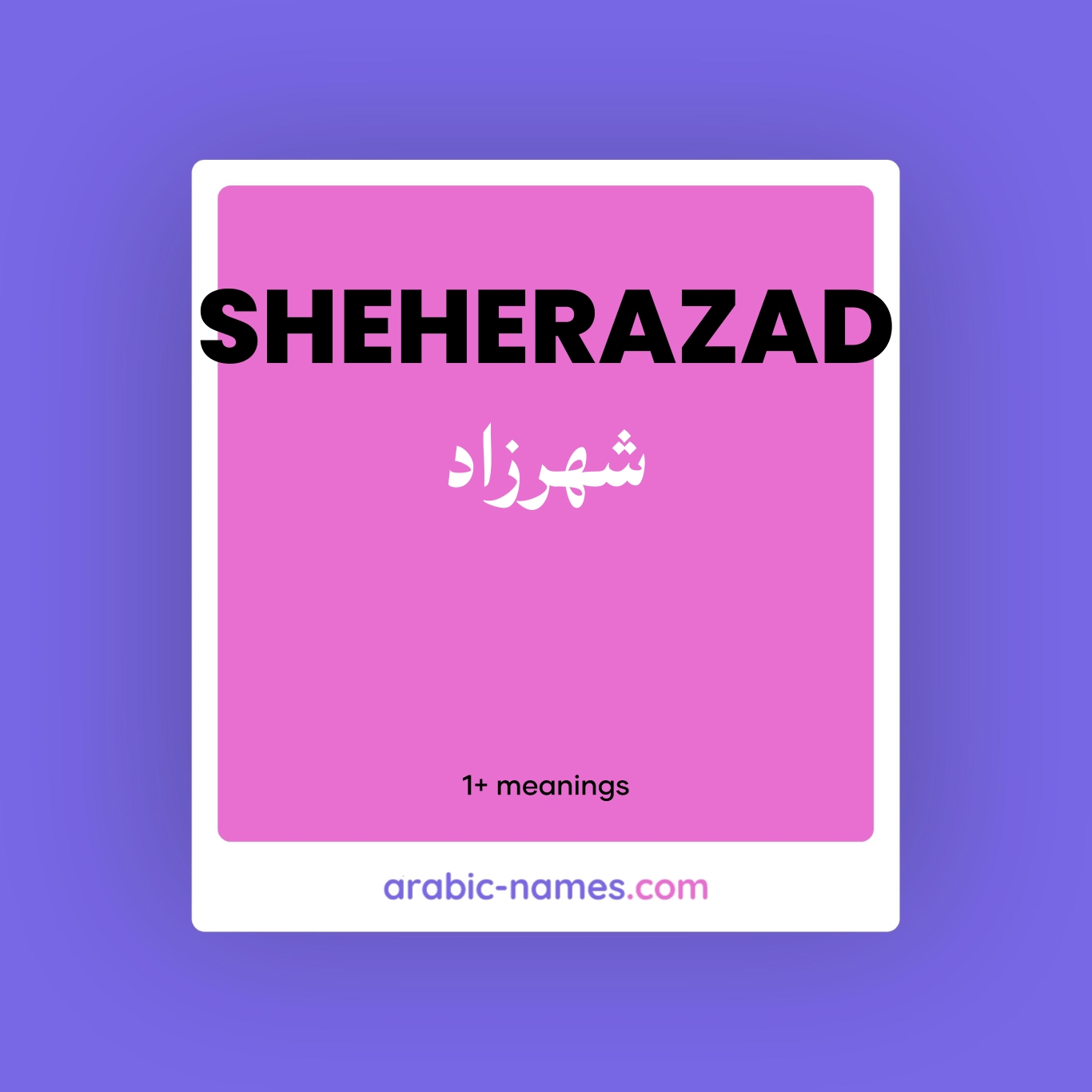 SHEHERAZAD (شهرزاد) Meaning in Arabic & English - Arabic Names