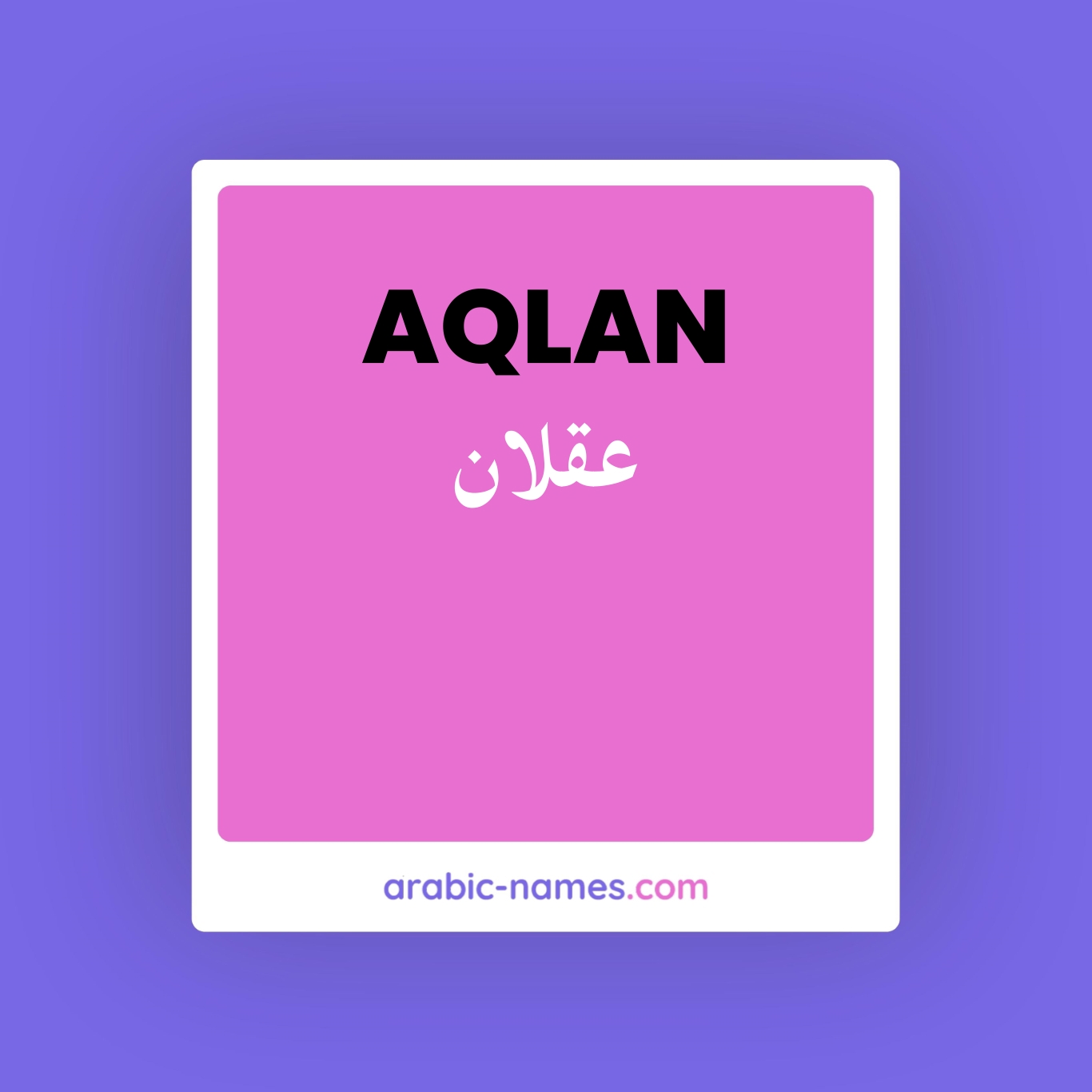 AQLAN (عقلان) Meaning in Arabic & English - Arabic Names