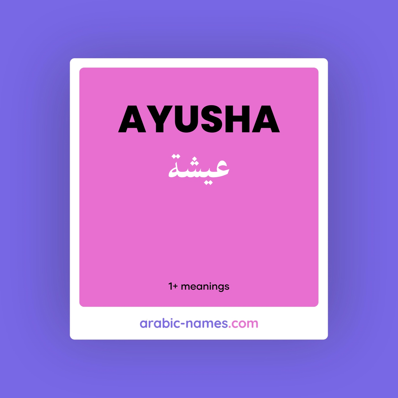 AYUSHA (عيشة) Meaning in Arabic & English - Arabic Names