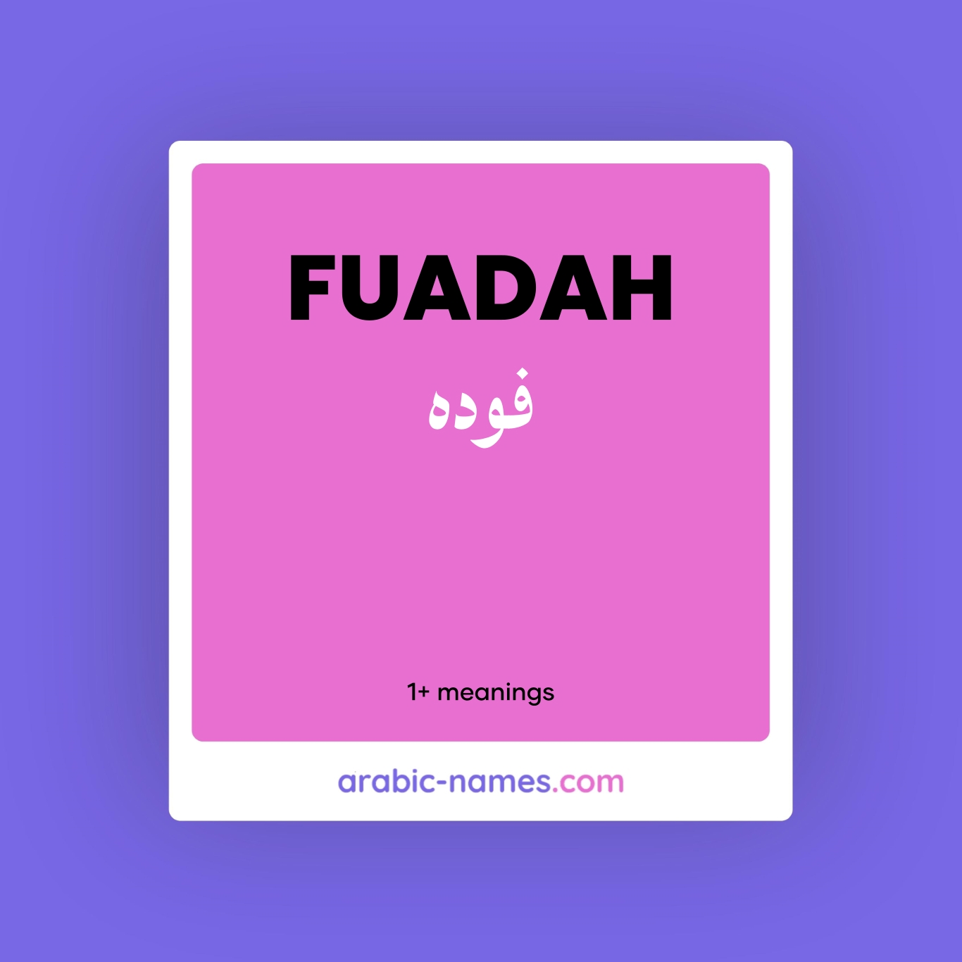 FUADAH (فوده) Meaning in Arabic & English - Arabic Names