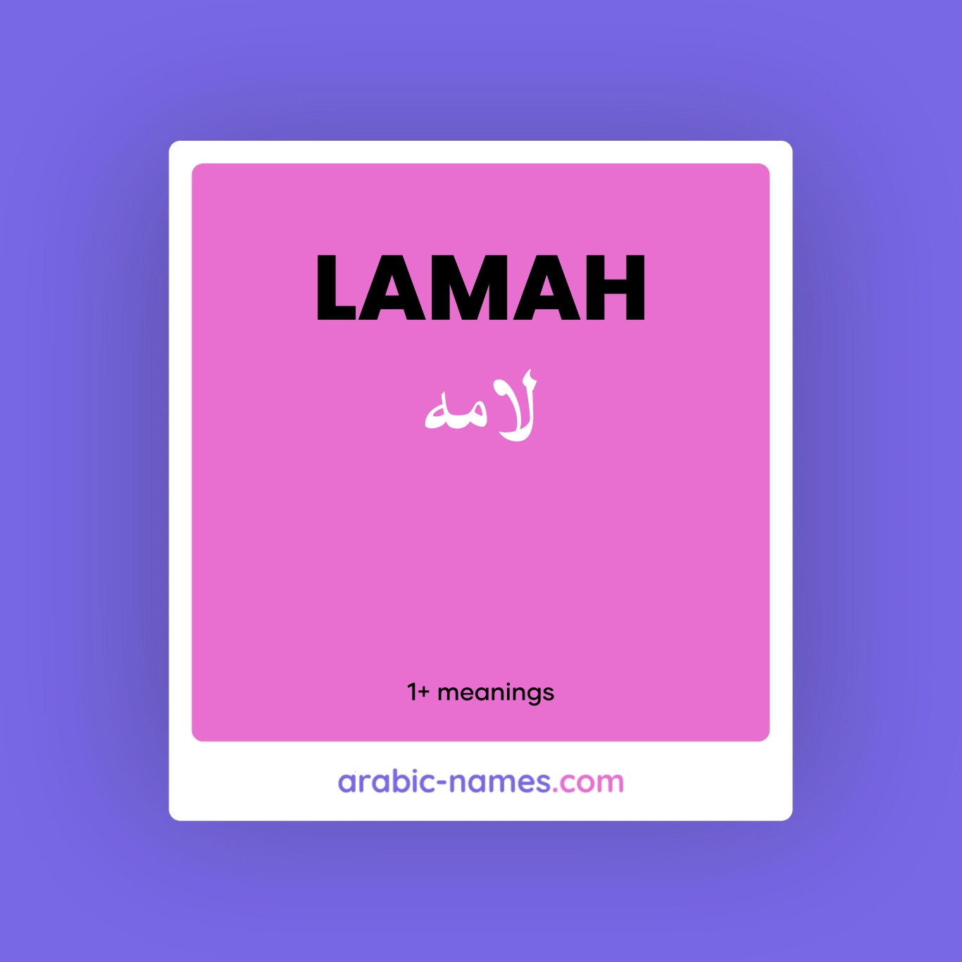 LAMAH (لامه) Meaning in Arabic & English - Arabic Names