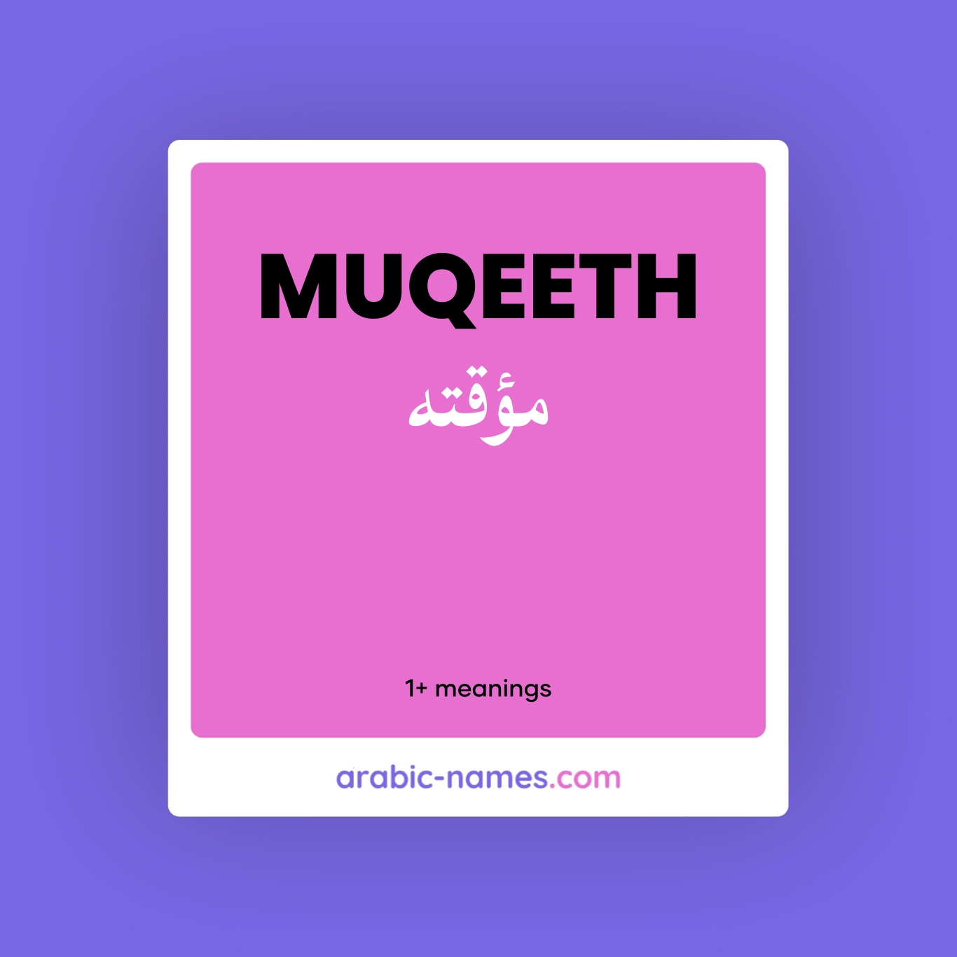 MUQEETH (مؤقته) Meaning in Arabic & English - Arabic Names