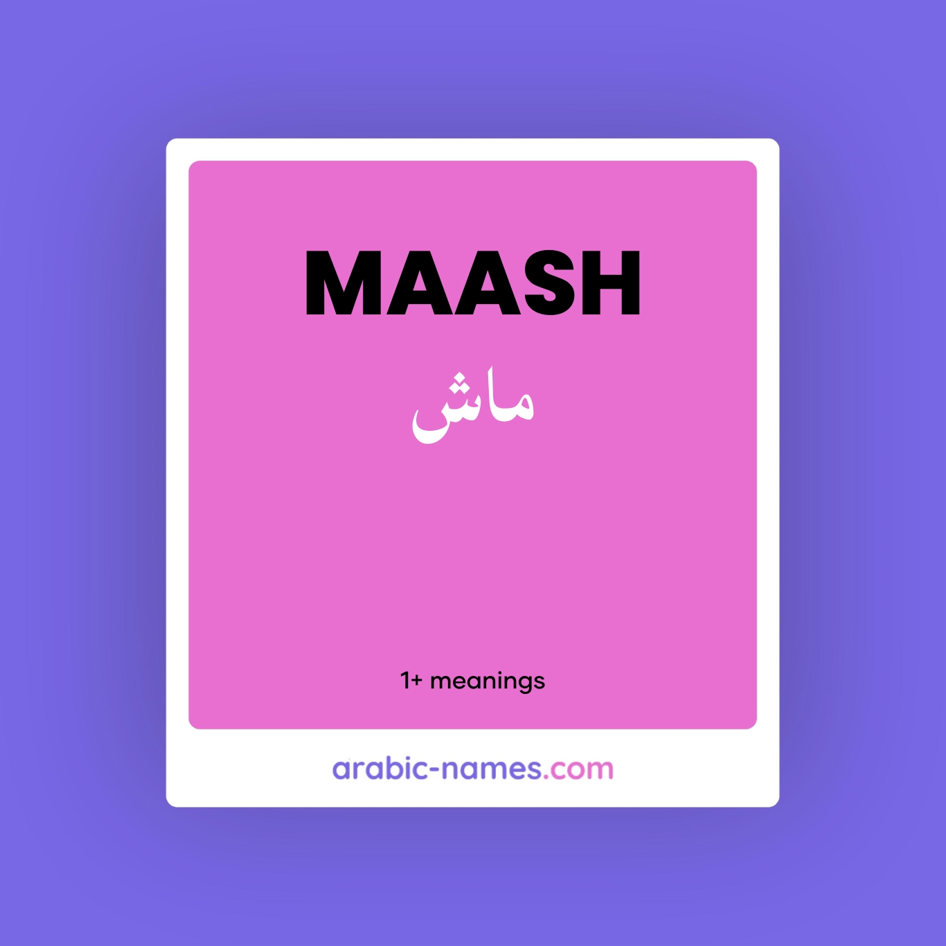 MAASH (ماش) Meaning in Arabic & English - Arabic Names