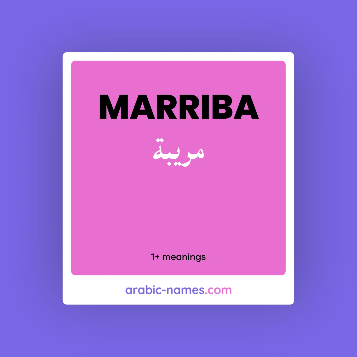MARRIBA (مريبة) Meaning in Arabic & English - Arabic Names
