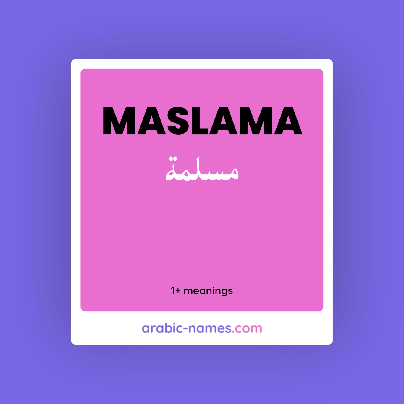 MASLAMA (مسلمة) Meaning in Arabic & English - Arabic Names