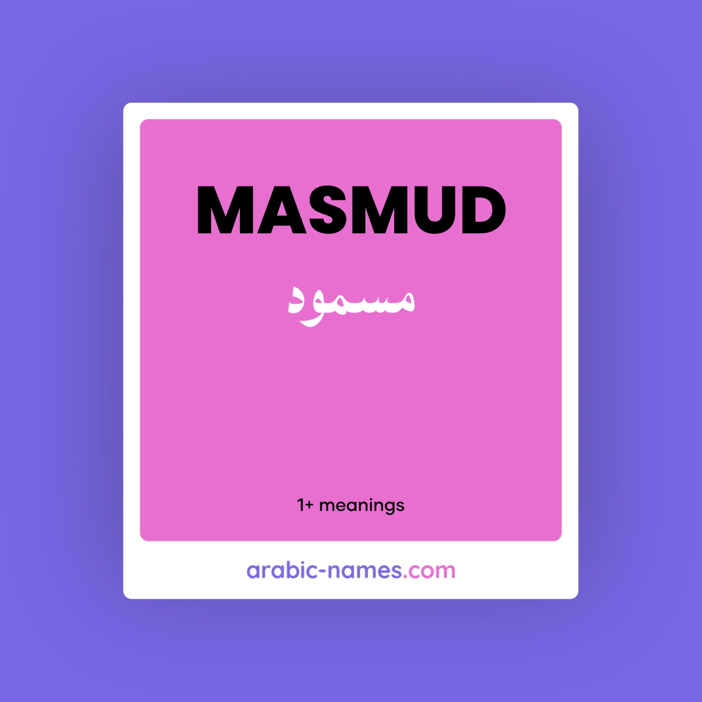 MASMUD (مسمود) Meaning in Arabic & English - Arabic Names