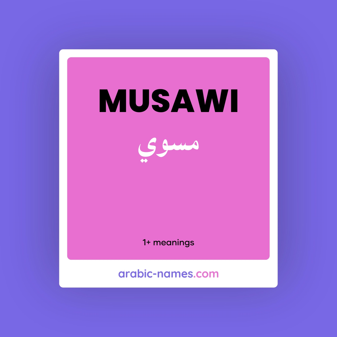 MUSAWI (مسوي) Meaning in Arabic & English - Arabic Names