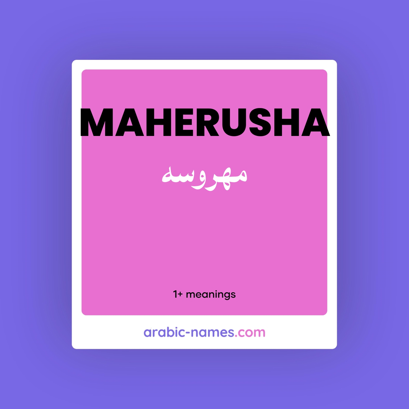 MAHERUSHA (مهروسه) Meaning in Arabic & English - Arabic Names