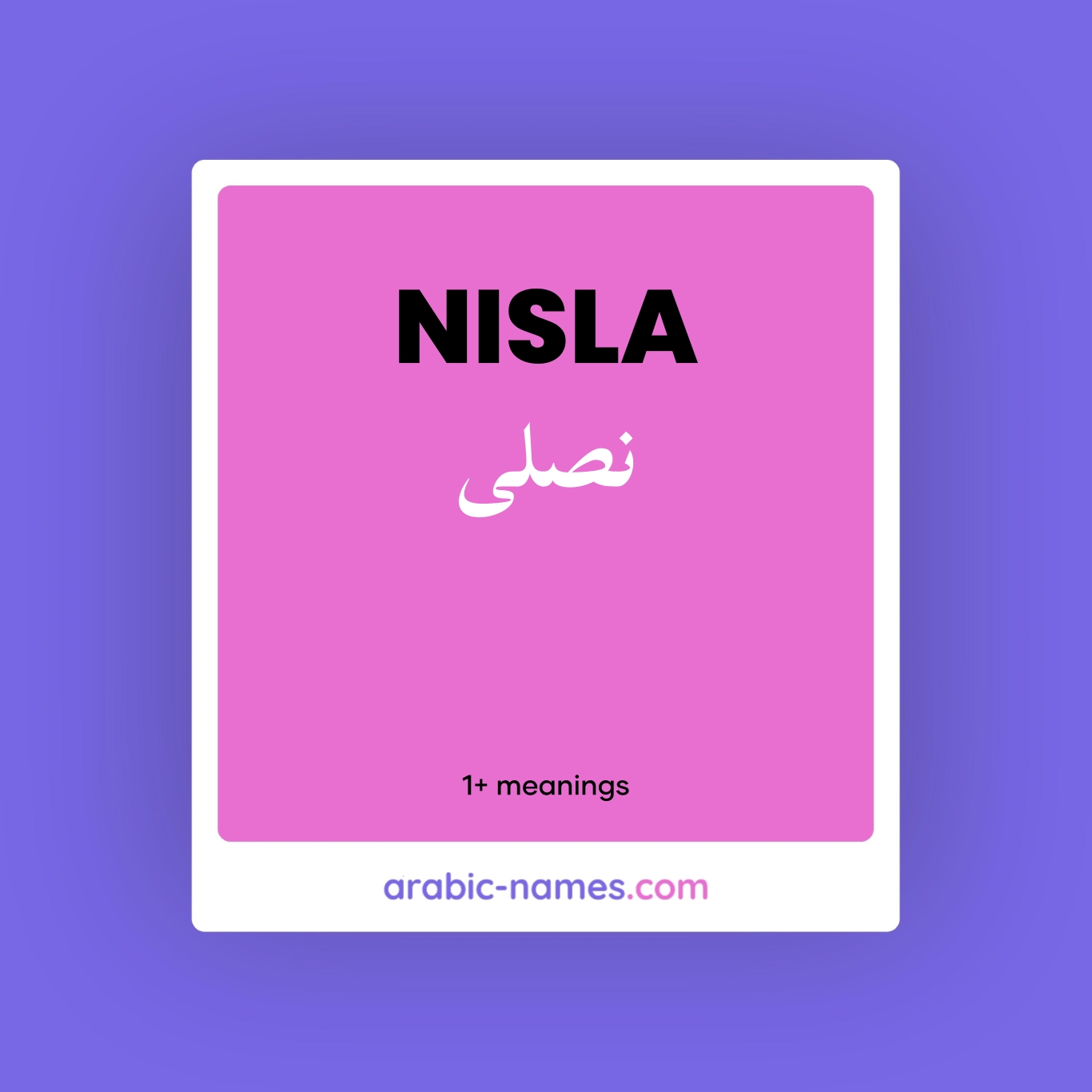 NISLA (نصلى) Meaning in Arabic & English - Arabic Names