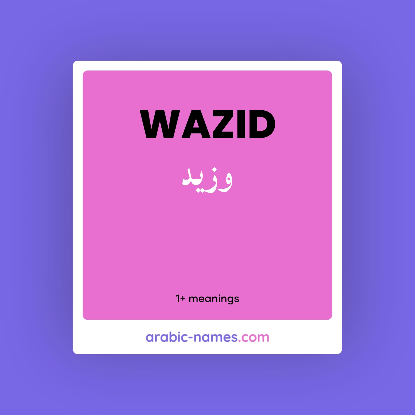 WAZID (وزيد) Meaning in Arabic & English - Arabic Names