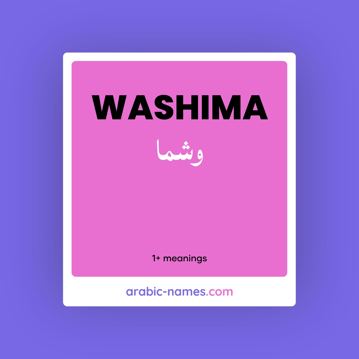 WASHIMA (وشما) Meaning in Arabic & English - Arabic Names