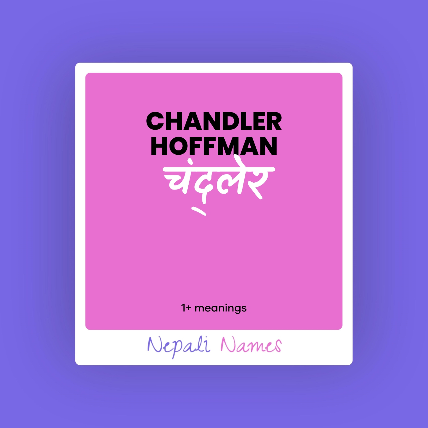 CHANDLER HOFFMAN (चंद्लेर ) Meaning in Nepali & English - Nepali Names