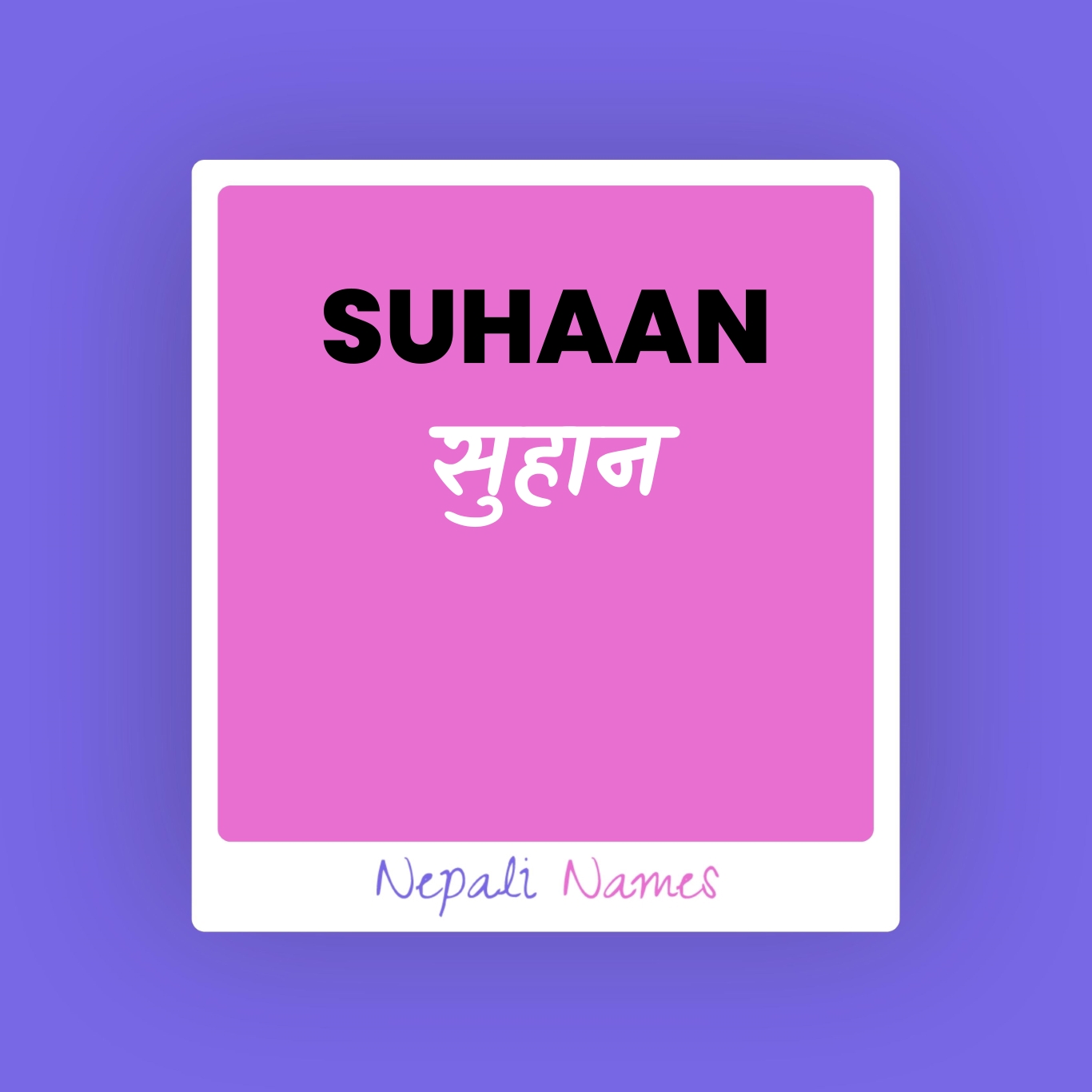 SUHAAN (सुहान) Meaning in Nepali & English - Nepali Names