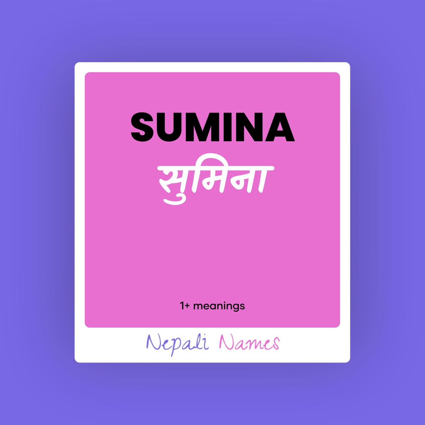 SUMINA (सुमिना) Meaning in Nepali & English - Nepali Names